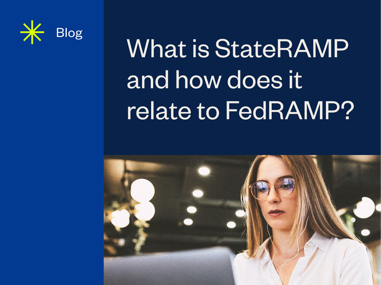 What Is StateRAMP? How Does it Relate to FedRAMP?