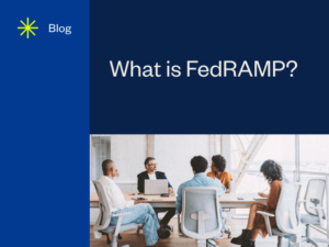 What is FedRAMP? The Guide to FedRAMP Authorization