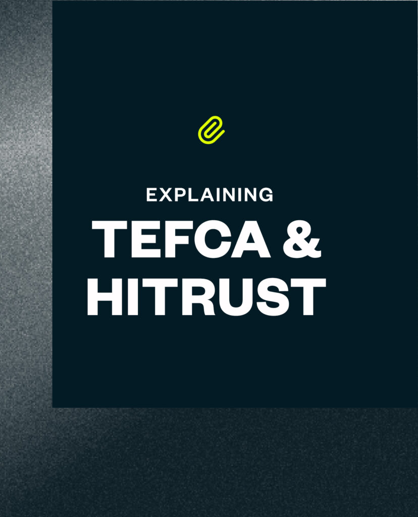The Impact of TEFCA & HITRUST on Patient Privacy and Security