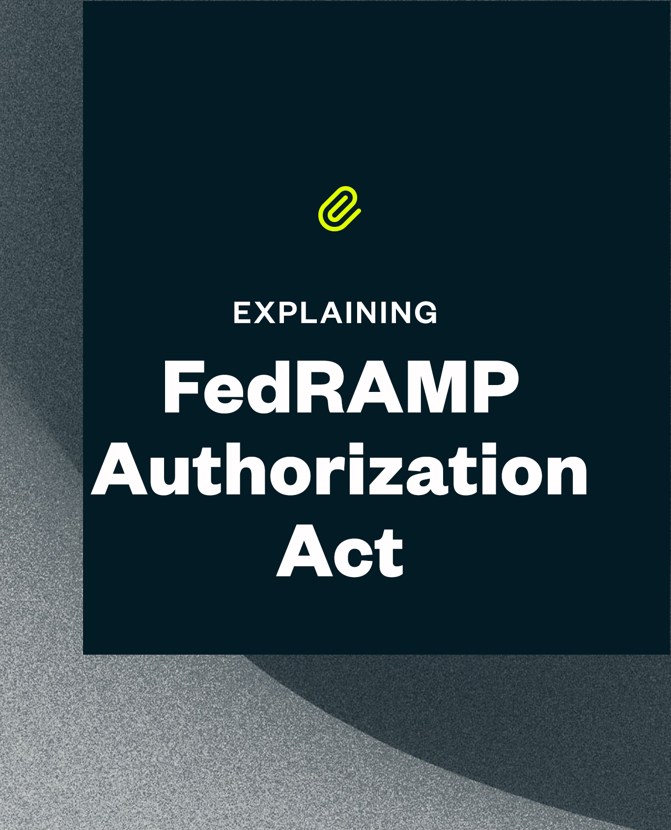 What the FedRAMP Authorization Act Means for Organizations